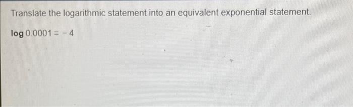 Solved Translate the logarithmic statement into an | Chegg.com