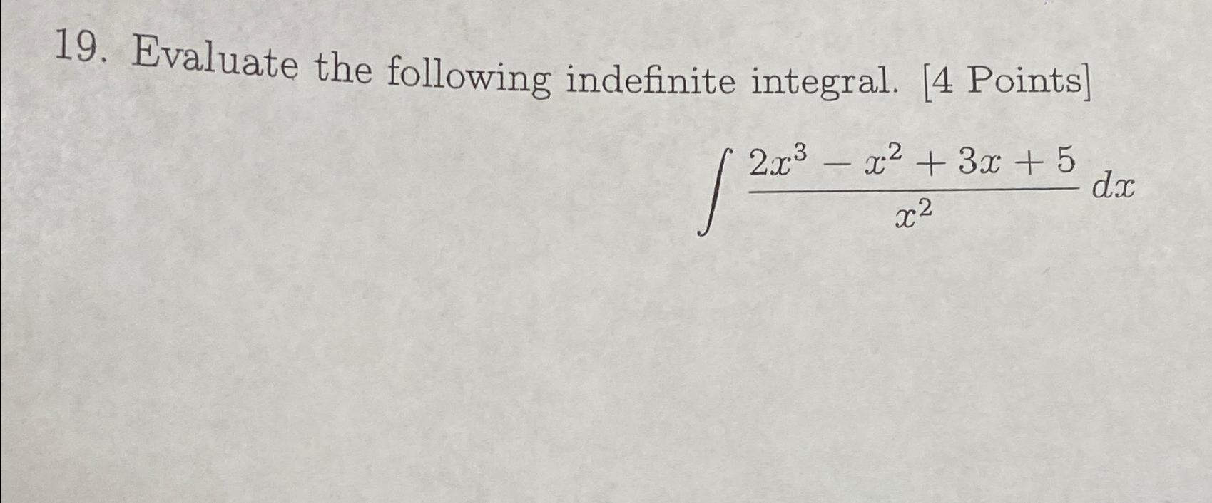 Solved Evaluate the following indefinite integral. [4 | Chegg.com