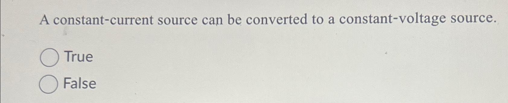 Solved A constant-current source can be converted to a | Chegg.com