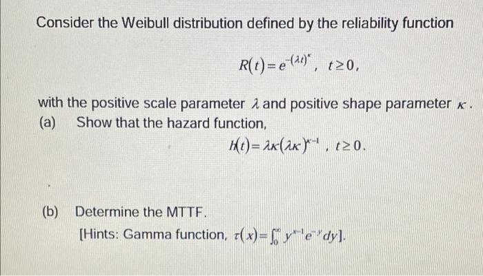 Solved Consider the Weibull distribution defined by the | Chegg.com