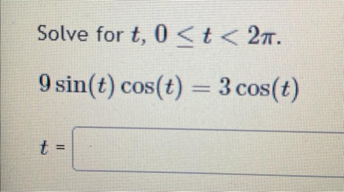 Solved Solve for t,0≤t