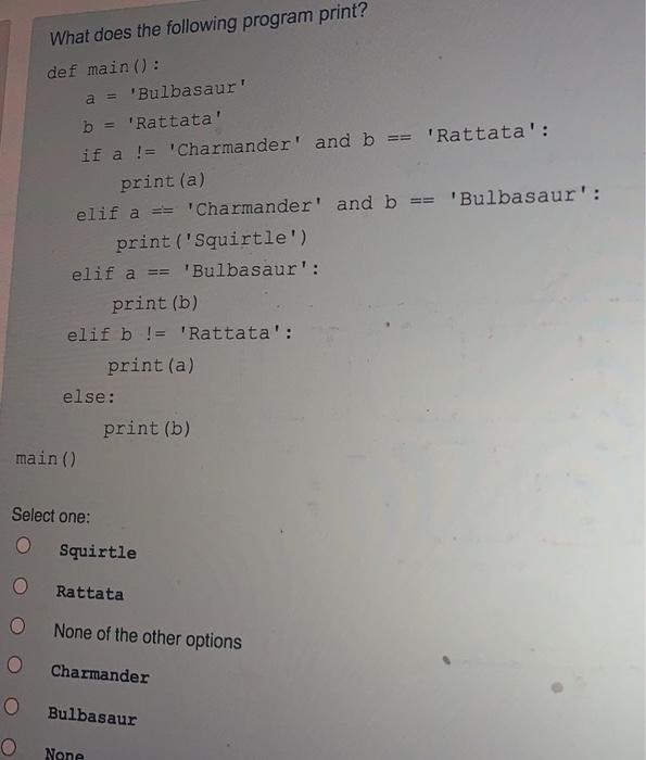 Solved What does the following program print? def main(): a | Chegg.com