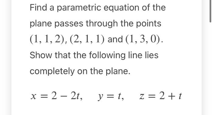 Solved Find a parametric equation of the plane passes | Chegg.com