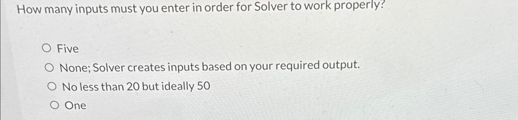 Solved How Many Inputs Must You Enter In Order For Solver To 