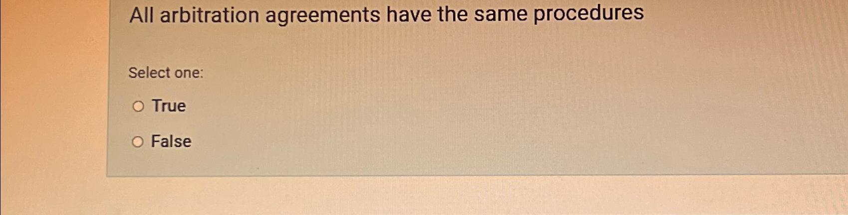 Solved All arbitration agreements have the same | Chegg.com