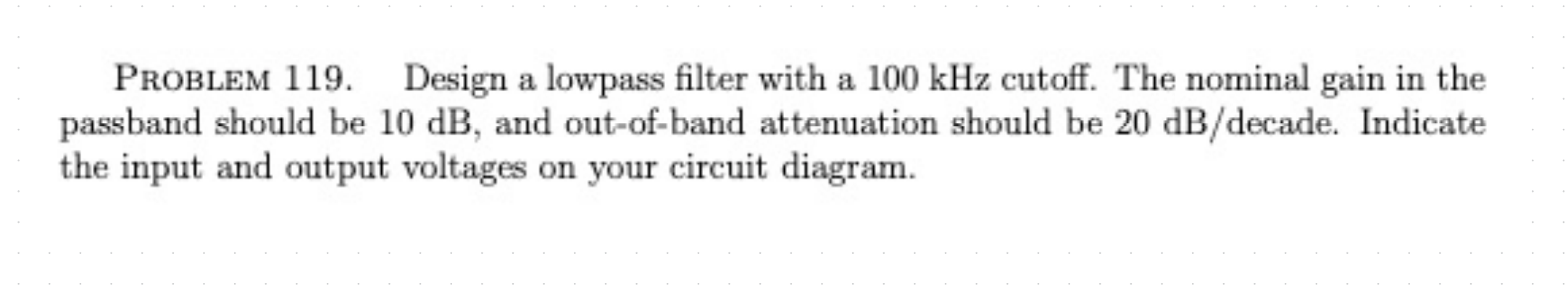 Solved Problem 119. ﻿Design a lowpass filter with a 100 ﻿kHz | Chegg.com