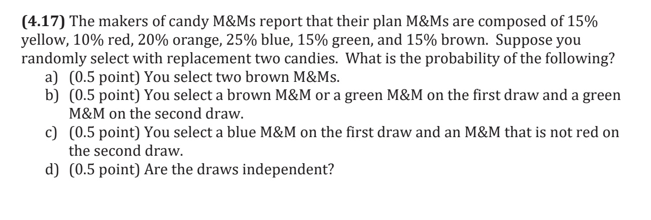 Solved (4.17) ﻿The makers of candy M\&Ms report that their | Chegg.com