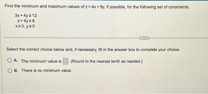Solved Find the minimum and maximum values of z=4x+9y, if | Chegg.com