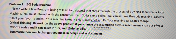 Solved Problem 1. [20] Soda Machine. Please write a Java | Chegg.com