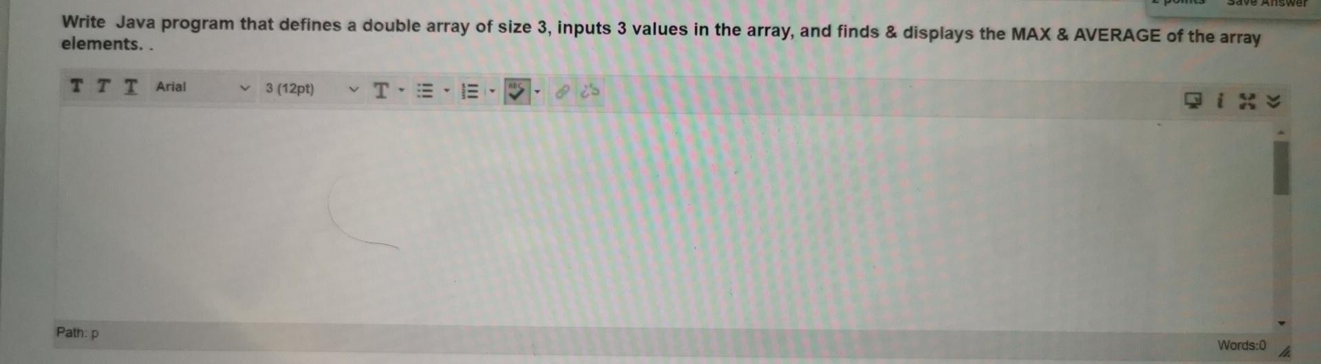 Solved Answer Write Java Program That Defines A Double Array