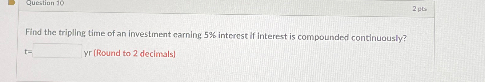 Solved Question 102 ﻿ptsFind the tripling time of an | Chegg.com
