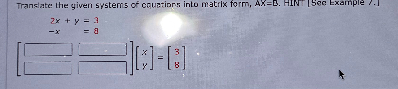 Solved Translate the given systems of equations into matrix | Chegg.com
