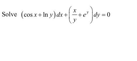 Solved (cosx+lny)dx+(yx+ey)dy=0 | Chegg.com