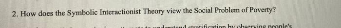 Solved 2. How does the Symbolic Interactionist Theory view | Chegg.com
