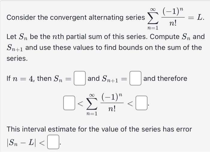 Solved Consider the convergent alternating series | Chegg.com