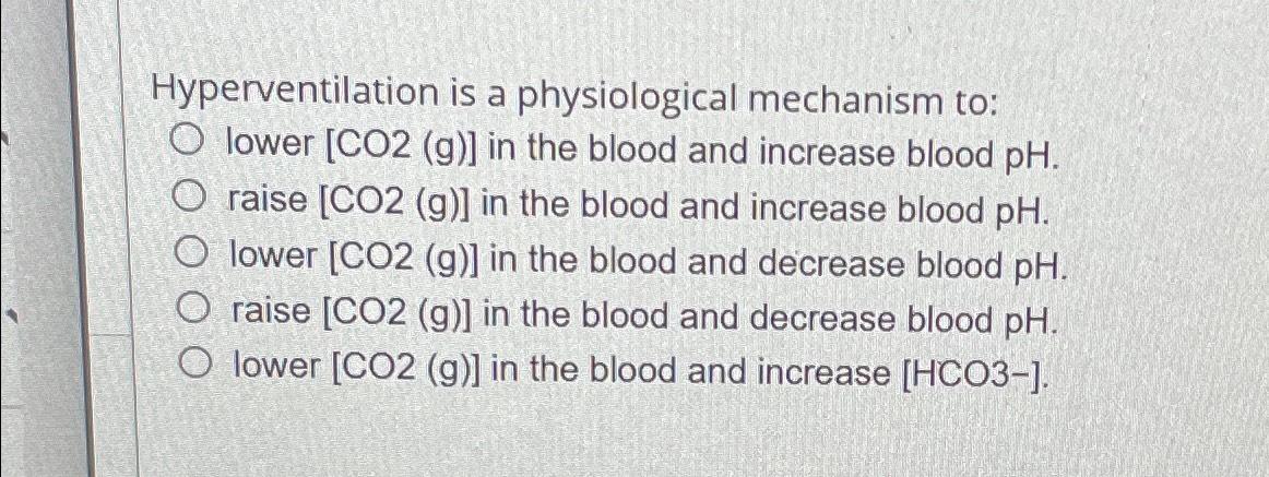 Solved Hyperventilation is a physiological mechanism to: | Chegg.com