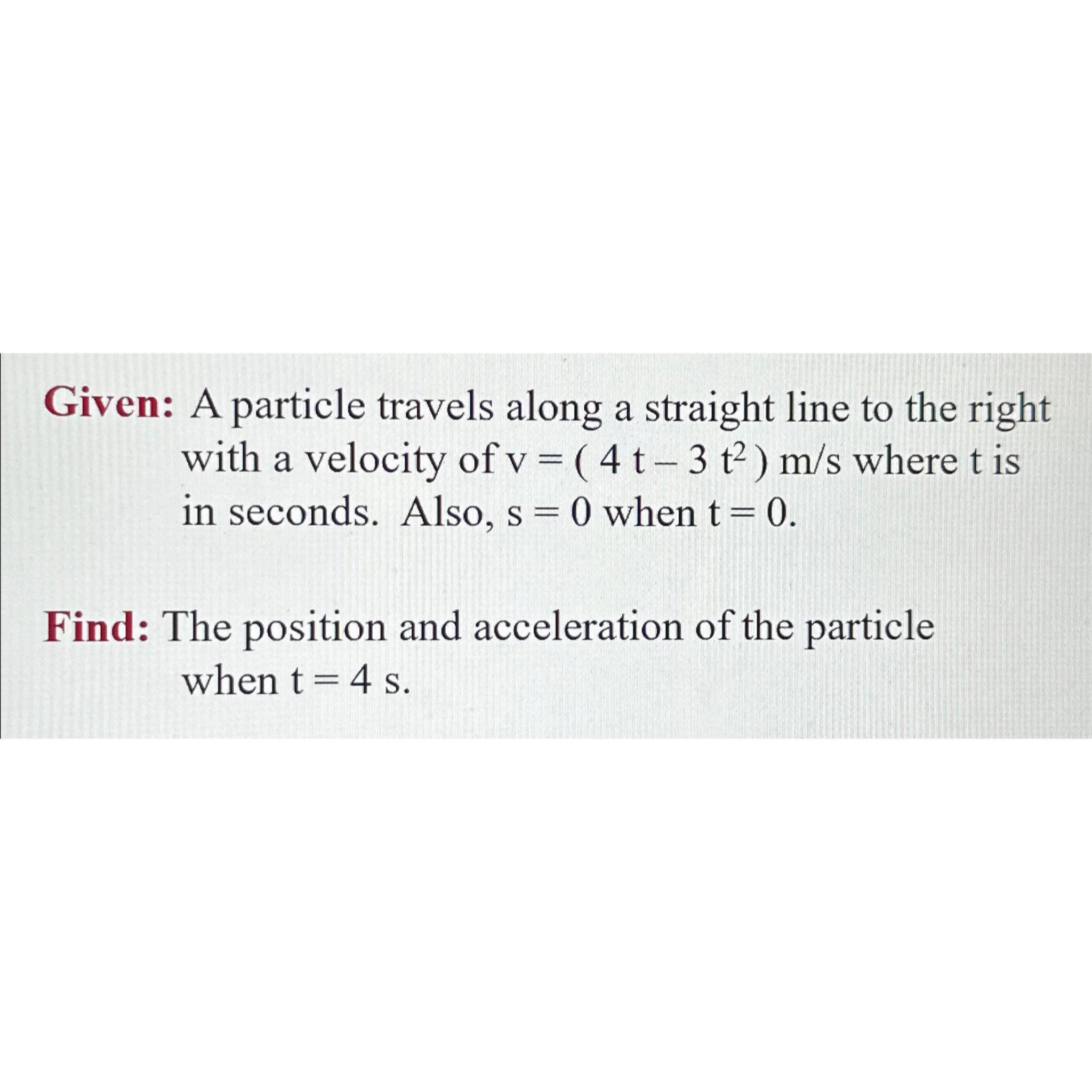 Solved Given: A particle travels along a straight line to | Chegg.com