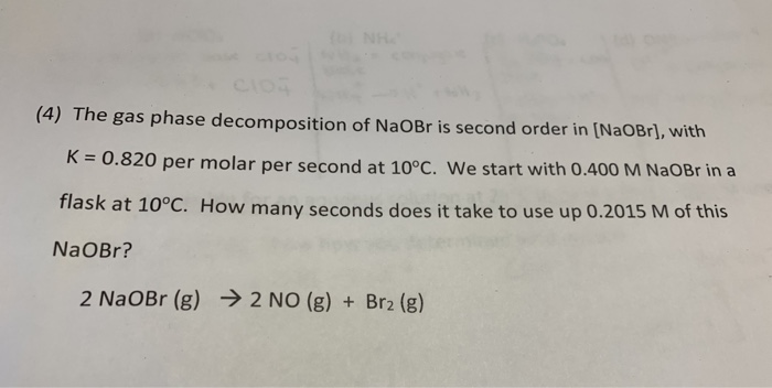 Solved (4) The gas phase decomposition of NaBr is second | Chegg.com