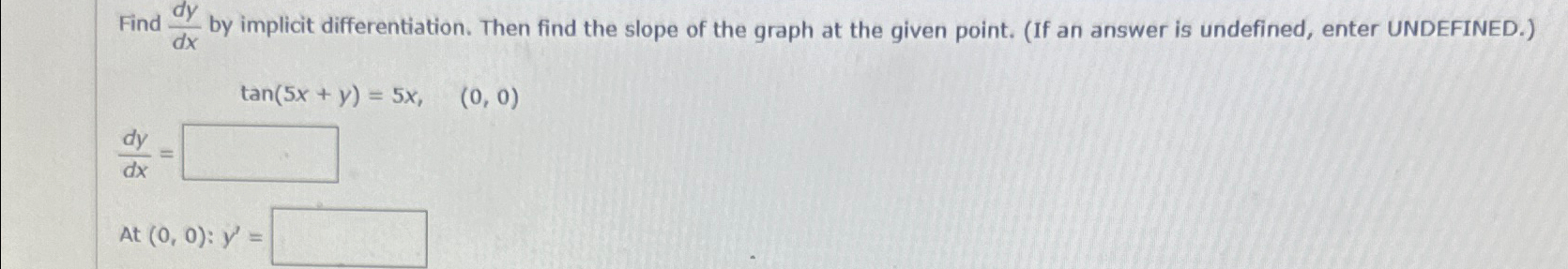 Solved Find dydx ﻿by implicit differentiation. Then find the | Chegg.com