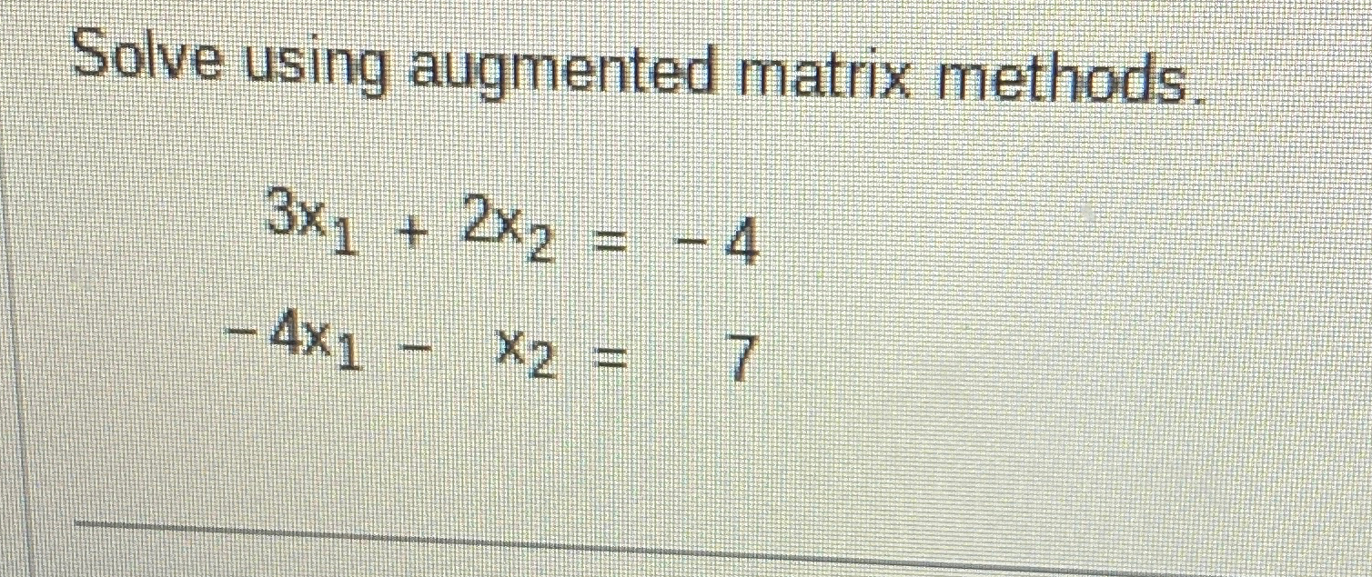 Solve using augmented matrix | Chegg.com