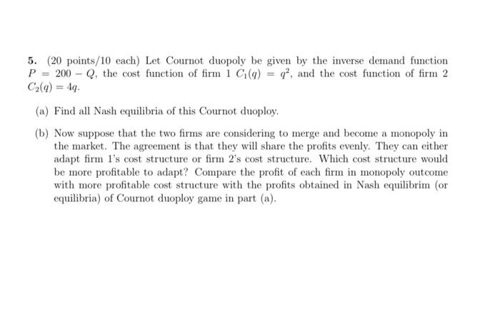 Solved 5. ( 20 points/10 each) Let Cournot duopoly be given | Chegg.com