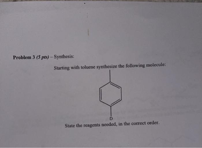 Solved Problem 3 (5 pts) - Synthesis: Starting with toluene | Chegg.com