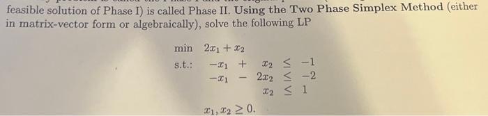 feasible solution of Phase I) is called Phase II. | Chegg.com