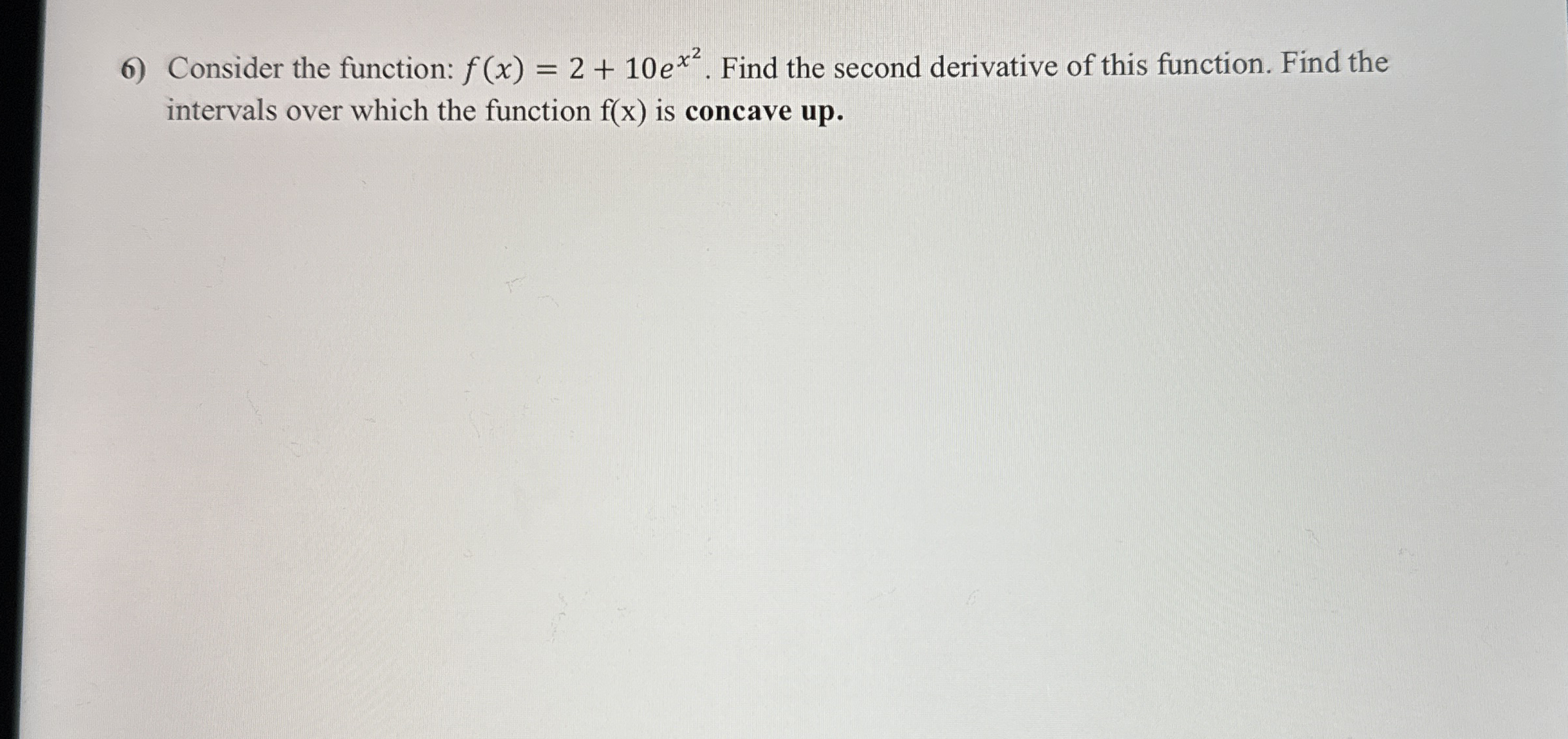 Solved Consider the function: f(x)=2+10ex2. ﻿Find the second | Chegg.com