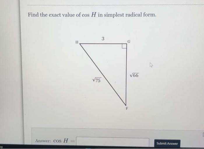 Solved Find the exact value of cosH in simplest radical | Chegg.com