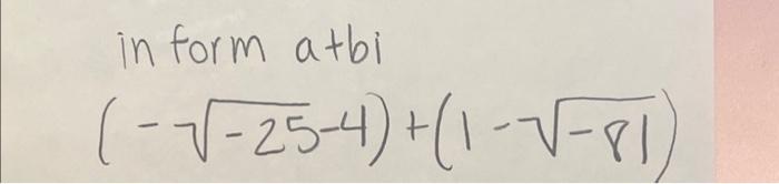 Solved in form atbi (−−25−4)+(1−−81) | Chegg.com