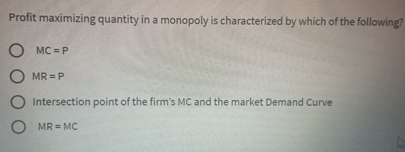 Solved Profit maximizing quantity in a monopoly is | Chegg.com