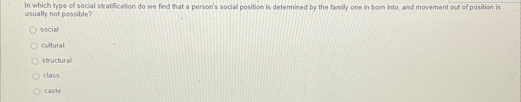 Solved In which type of social stratification do we find | Chegg.com