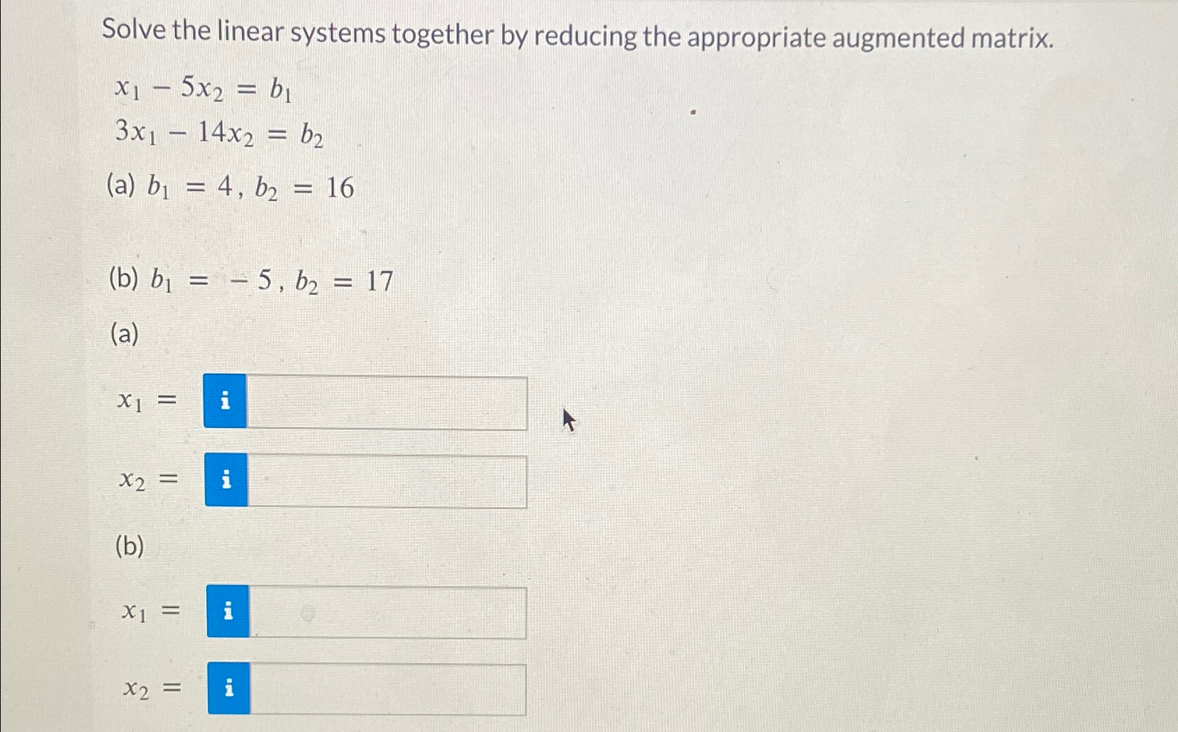 Solved Solve the linear systems together by reducing the | Chegg.com