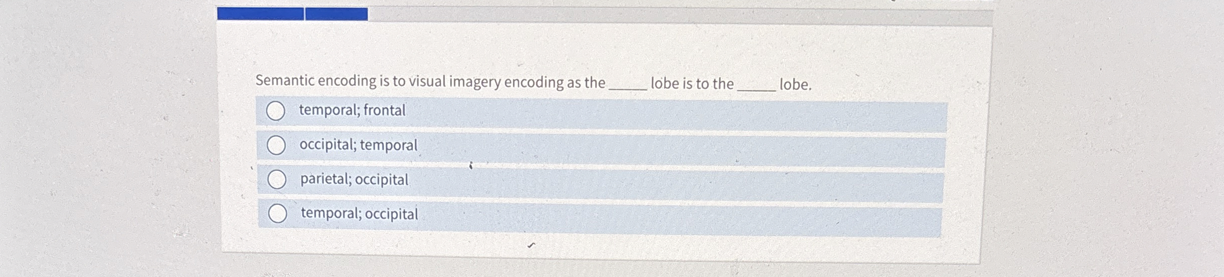 Solved Semantic encoding is to visual imagery encoding as | Chegg.com
