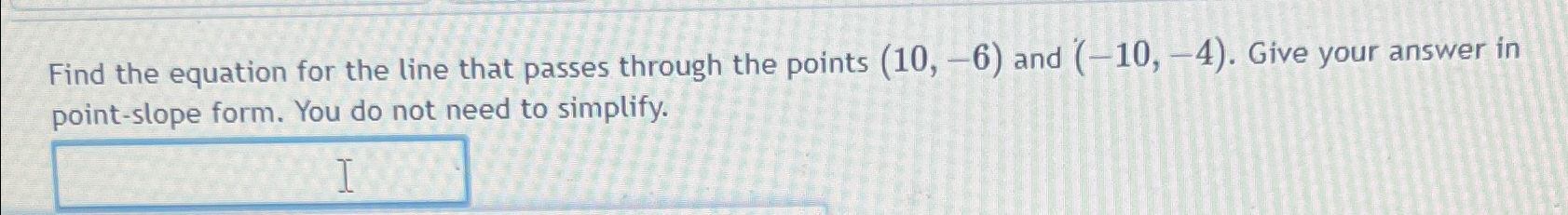 Solved (10,-6) ﻿and (-10,-4). ﻿Give your answer in | Chegg.com