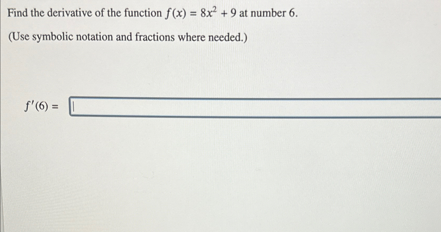 Solved Find the derivative of the function f(x)=8x2+9 ﻿at | Chegg.com