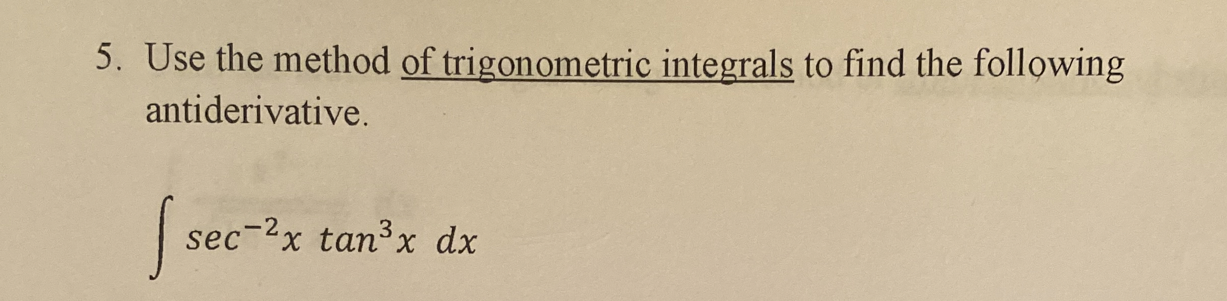 Solved Use the method of trigonometric integrals to find the | Chegg.com