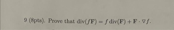 Solved div(fF)=fdiv(F)+F⋅∇f | Chegg.com