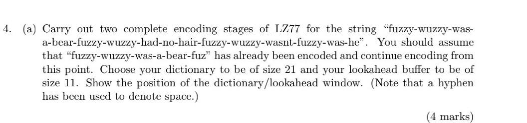 Solved 4. (a) Carry out two complete encoding stages of LZ77 | Chegg.com