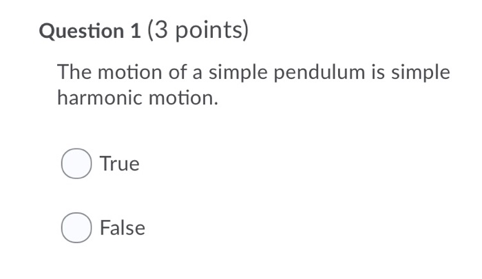 Solved Question 1 (3 points) The motion of a simple pendulum | Chegg.com