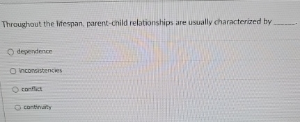 Solved Throughout the lifespan, parent-child relationships | Chegg.com