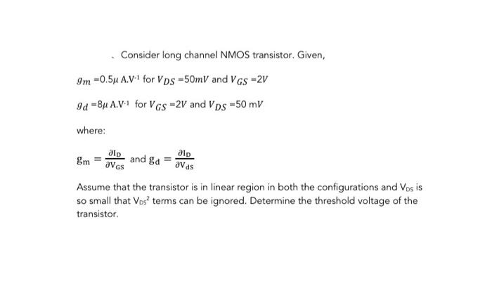 Solved - Consider long channel NMOS transistor. Given, | Chegg.com