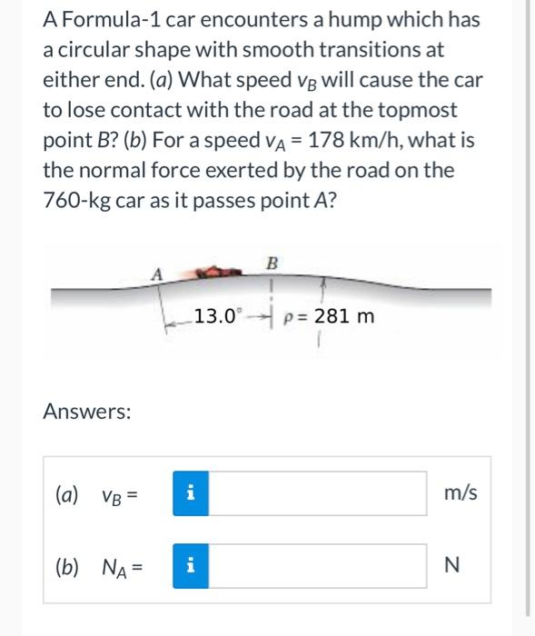 Solved A Formula-1 car encounters a hump which has a | Chegg.com
