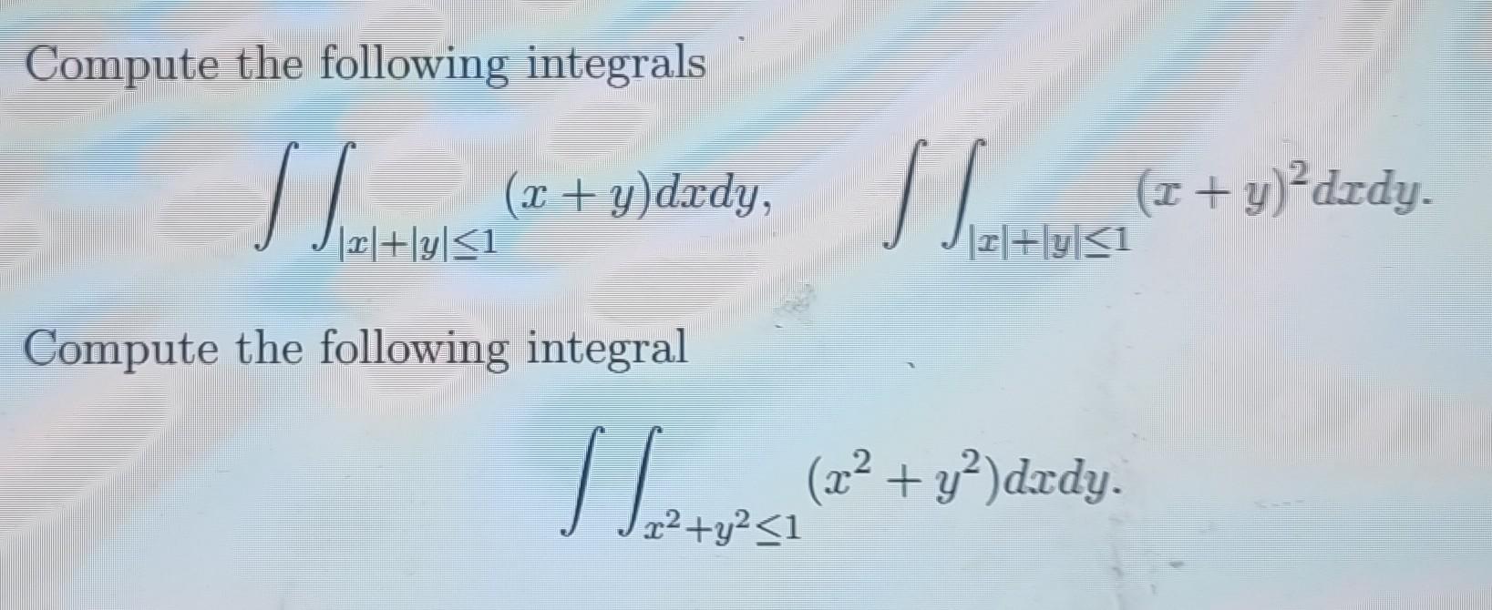 Solved please help me solve those three integrals. if you | Chegg.com