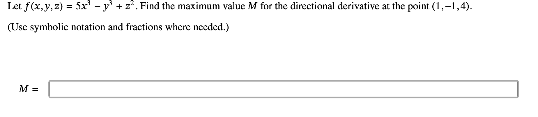 Solved Let f(x,y,z)=5x3-y3+z2. ﻿Find the maximum value M | Chegg.com