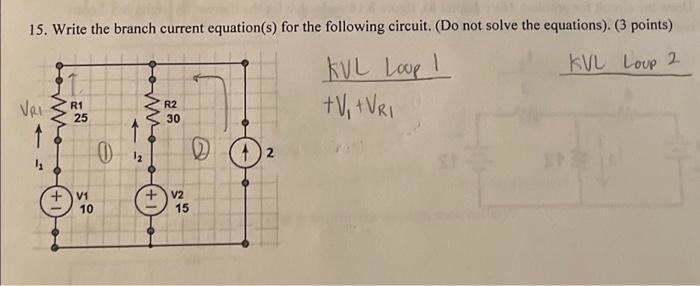 Solved 15. Write the branch current equation(s) for the | Chegg.com