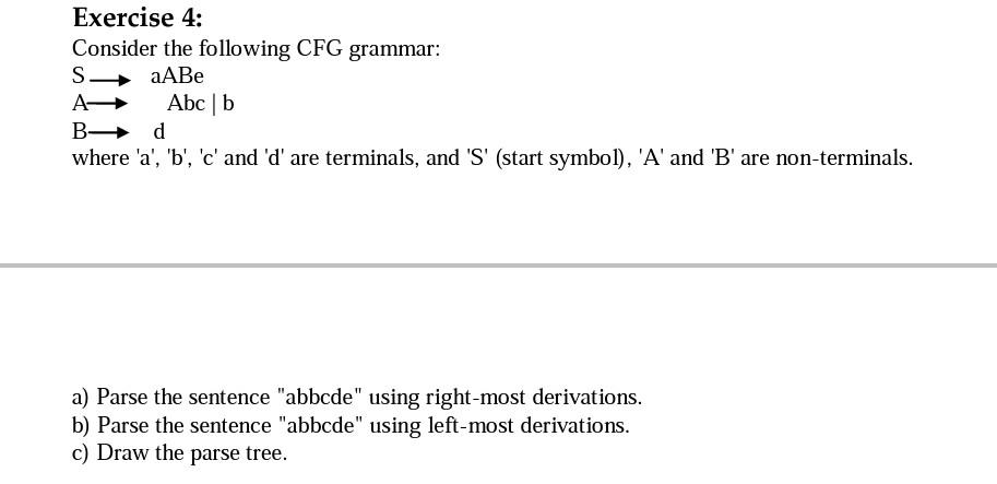 Solved Exercise 4: Consider the following CFG grammar: where | Chegg.com