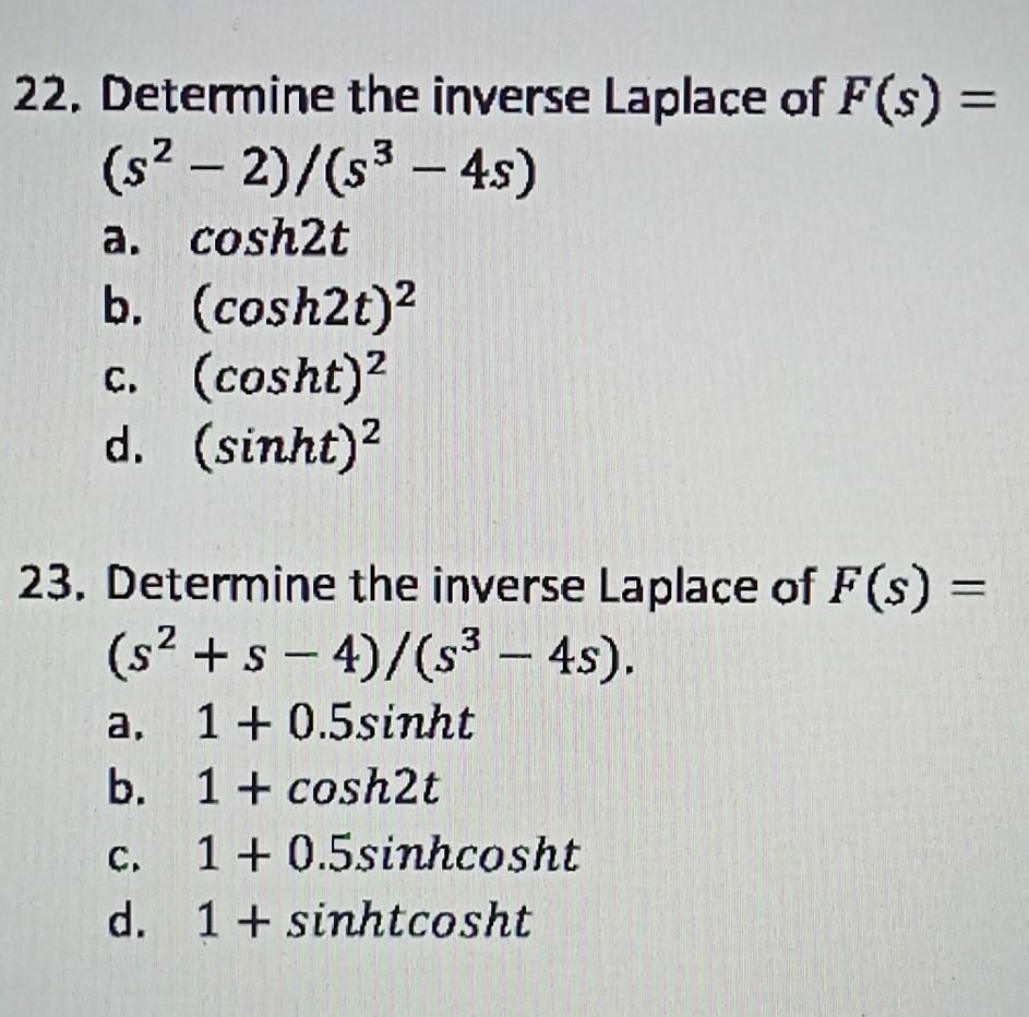 Solved 22. Determine the inverse Laplace of F(s) = (s2 - | Chegg.com