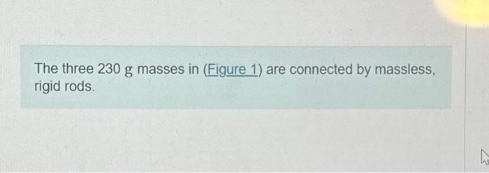 Solved The three 230 g masses in (Figure 1) are connected by | Chegg.com