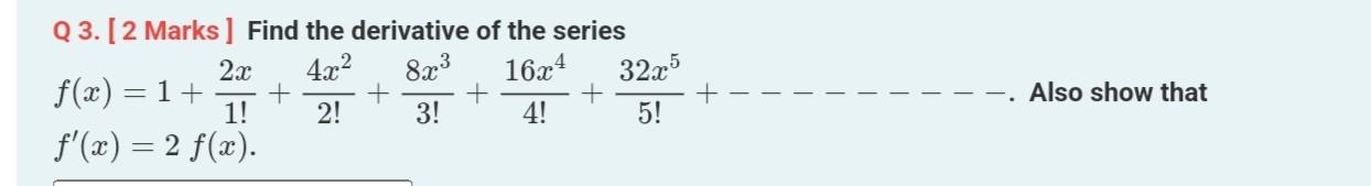 Solved Q 3. [ 2 Marks ] Find the derivative of the series | Chegg.com